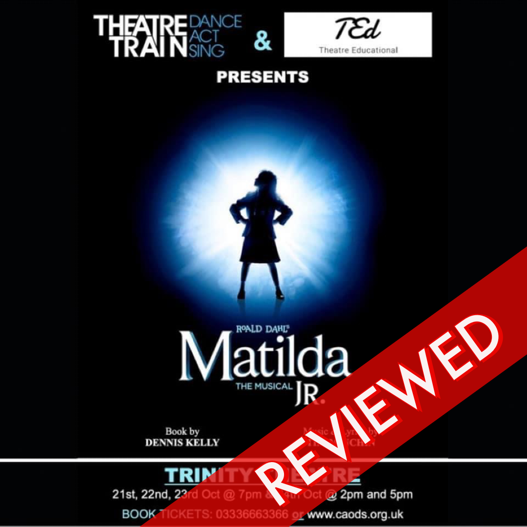 REVIEW: ‘Matilda The Musical’ – Theatre Train & TEd Theatre Educational ...
