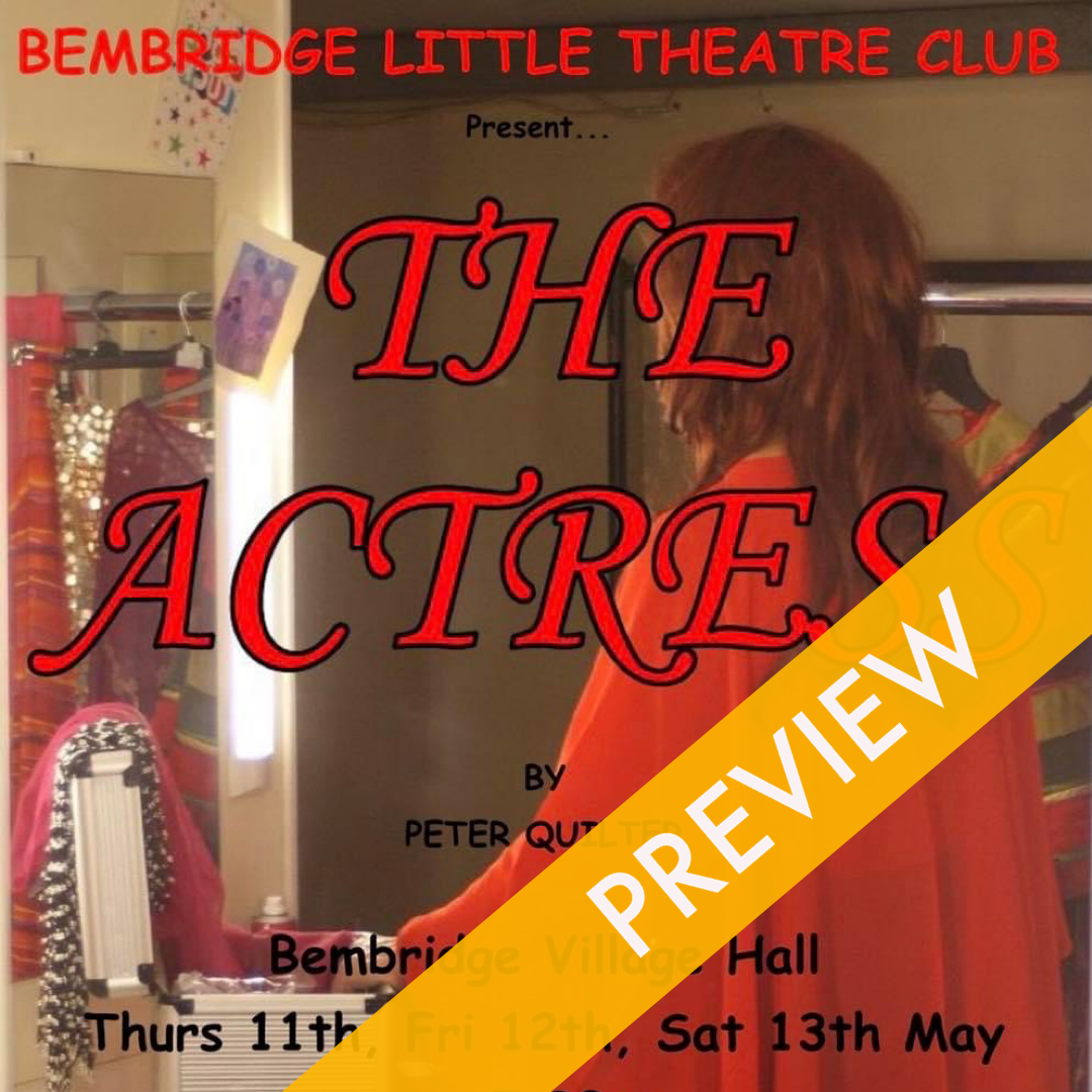PREVIEW: “The Actress” – Bembridge Little Theatre Club – IWtheatre