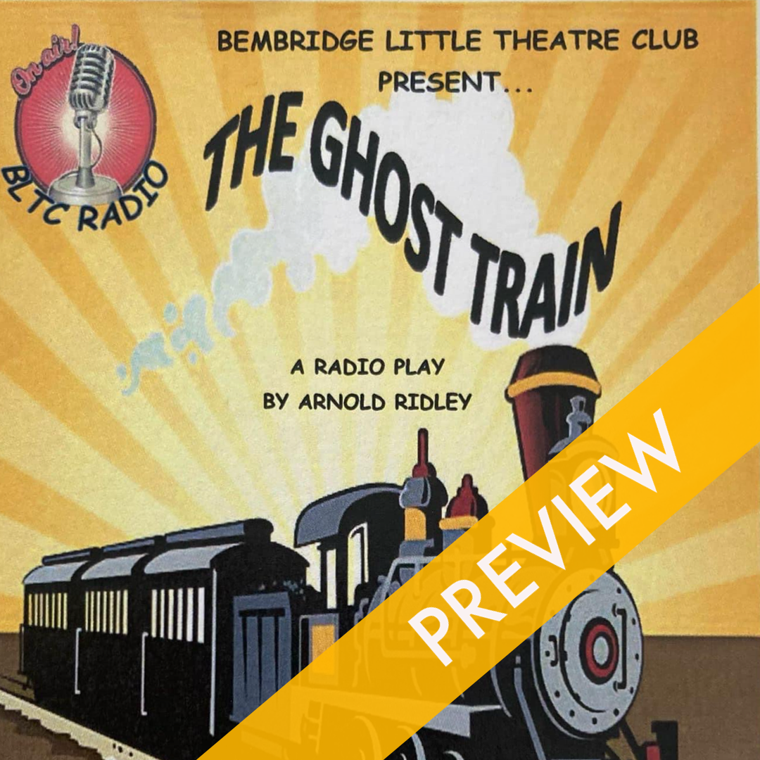 PREVIEW: ‘The Ghost Train by Arnold Ridley’ – Bembridge Little Theatre ...