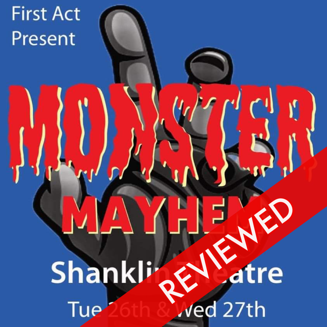 REVIEW: ‘Monster Mayhem’ – First Act Theatre Company – IWtheatre