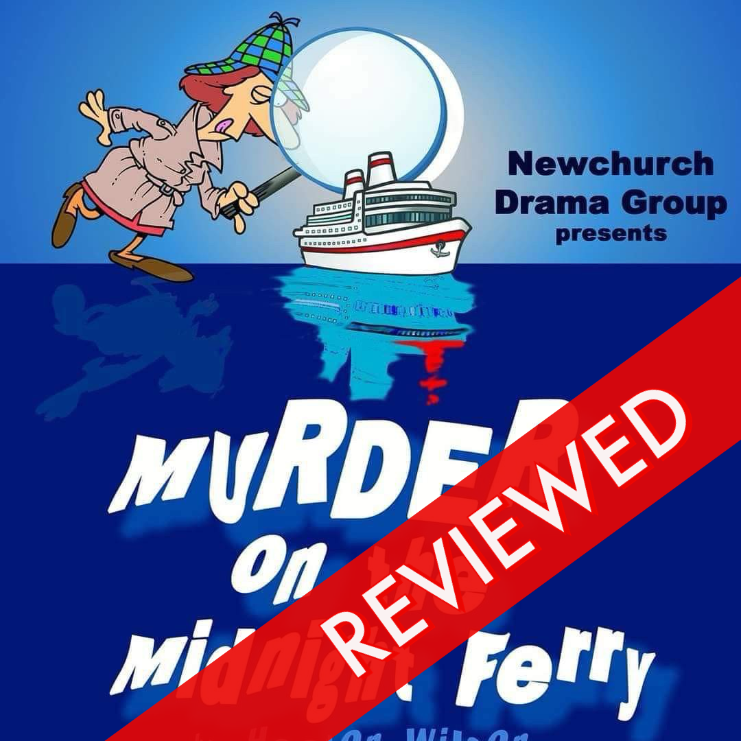 REVIEW: ‘Murder on the Midnight Ferry’ – Newchurch Drama Group – IWtheatre