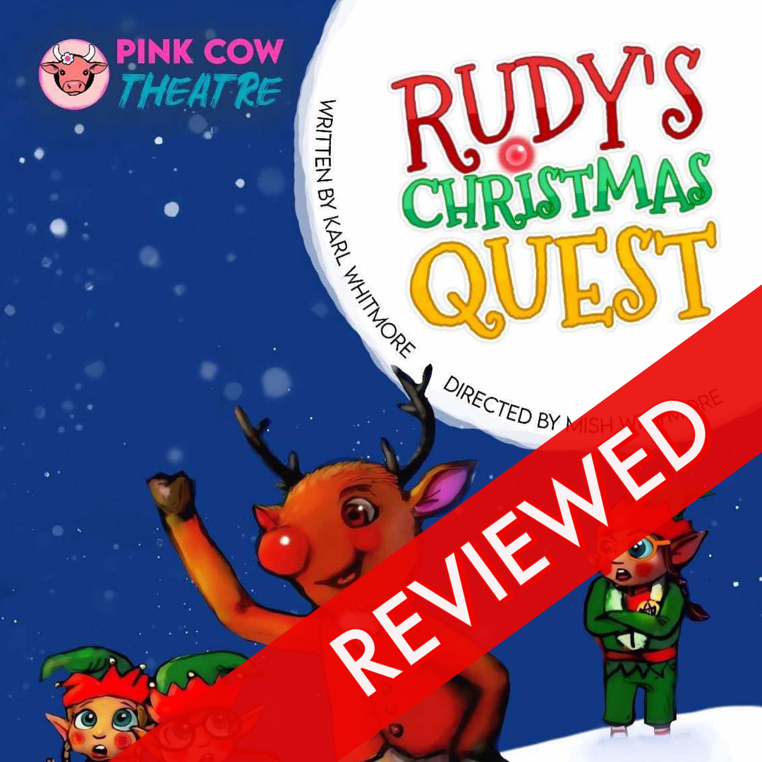 REVIEW: “Rudy’s Christmas Quest” – Pink Cow Theatre – IWtheatre